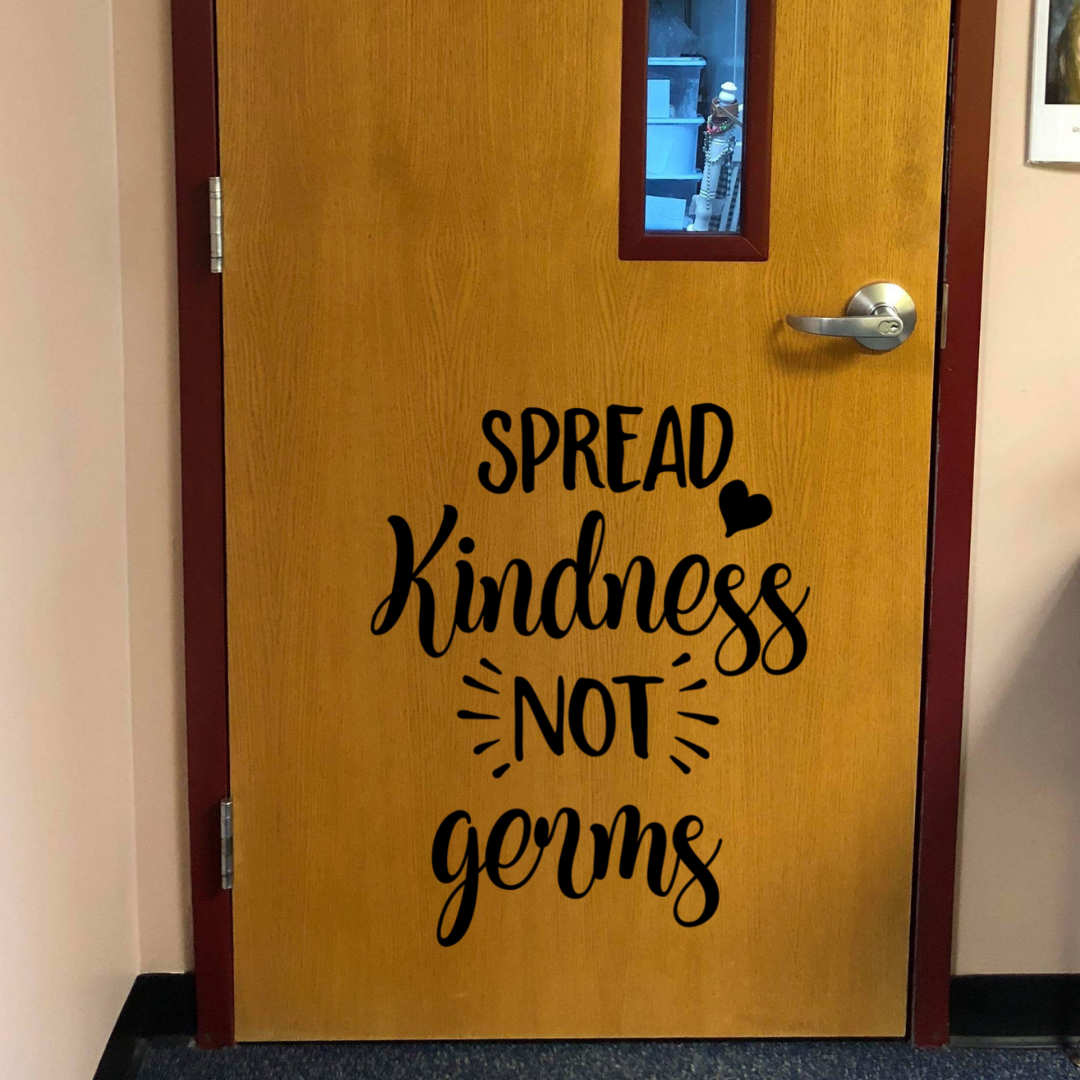Spread kindness not germs decal, Pediatrician's office – The Artsy Spot