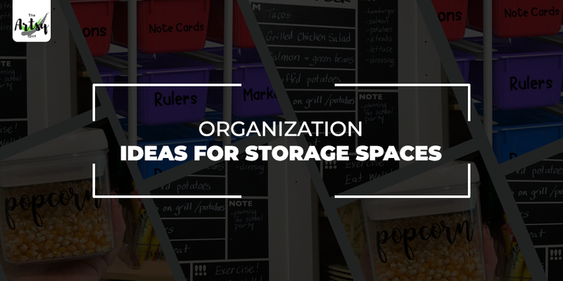 Top Home Organization Ideas for Storage Spaces – The Artsy Spot