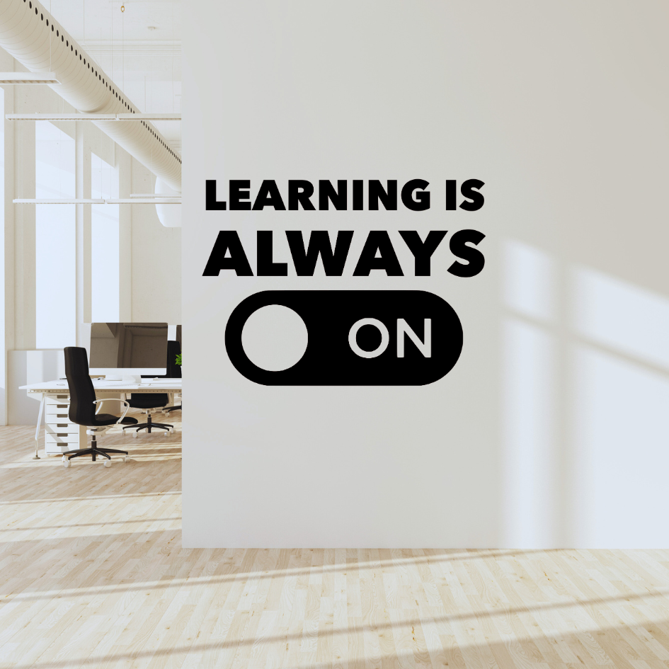 Learning is Always ON – Lifelong learning- Classroom Wall Decal – The ...