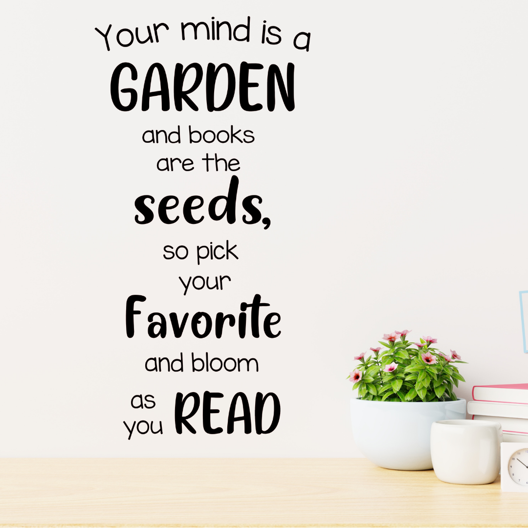 Your Mind is a Garden, Reading Decal, school library decor – The Artsy Spot