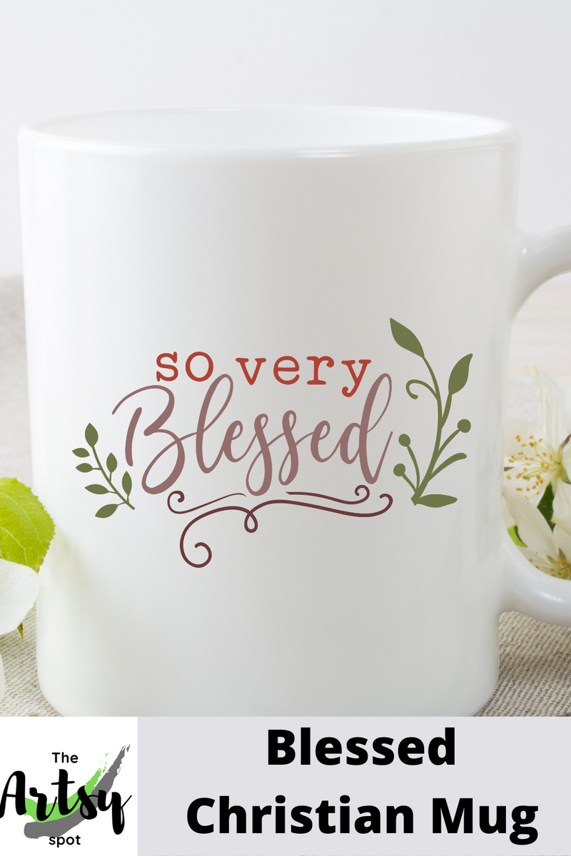 So Very Blessed Coffee Mug, Christian Mug Gift – The Artsy Spot